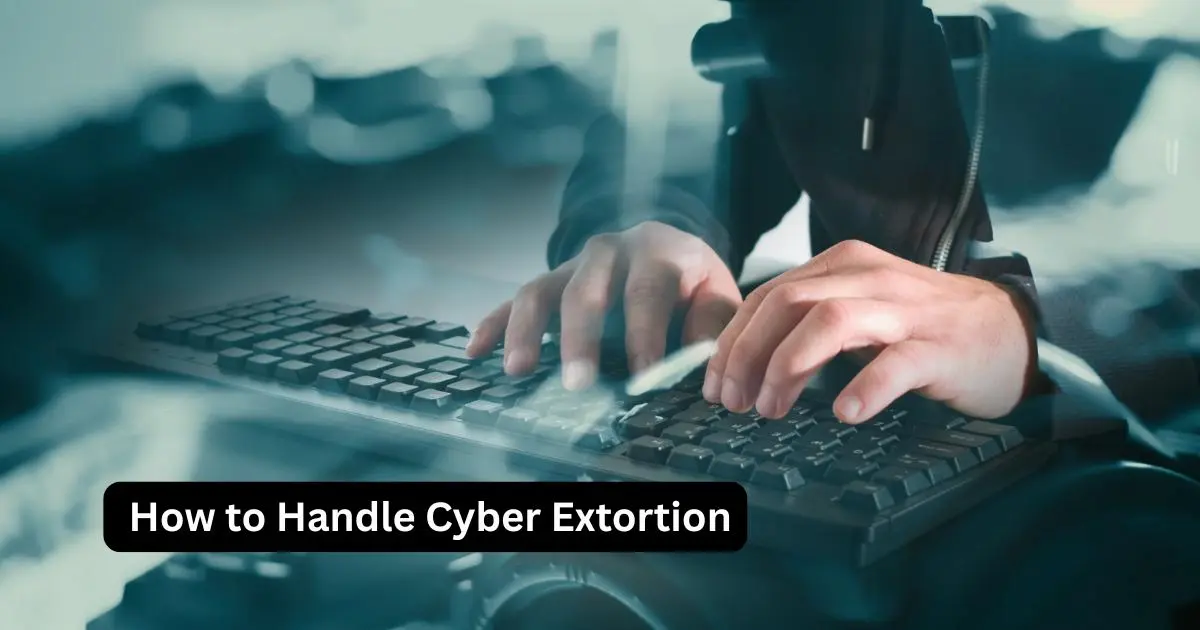 Understanding Cyber Extortion and How to Handle It — CyberComplaints